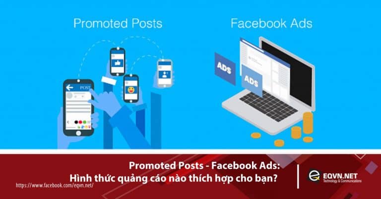 Facebook Ads vs Promoted Posts: Hình thức nào thích hợp cho bạn